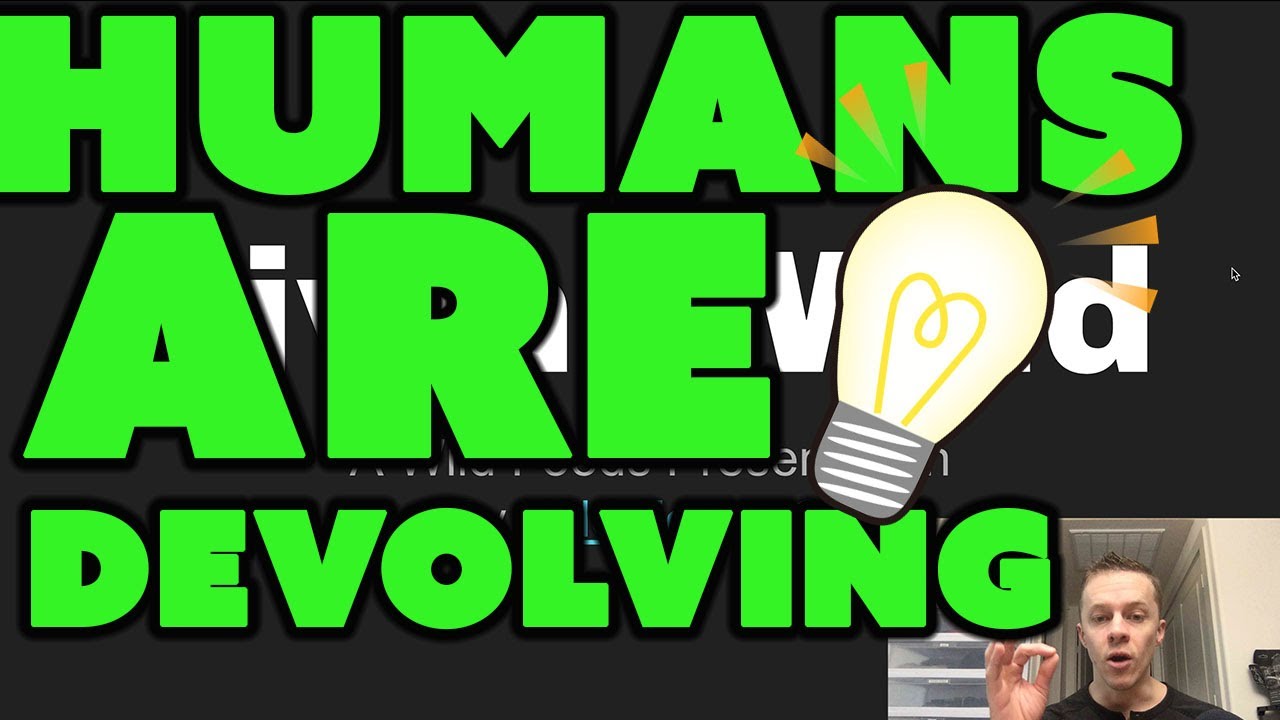 Why Humans Are Devolving and What To Do About it - YouTube