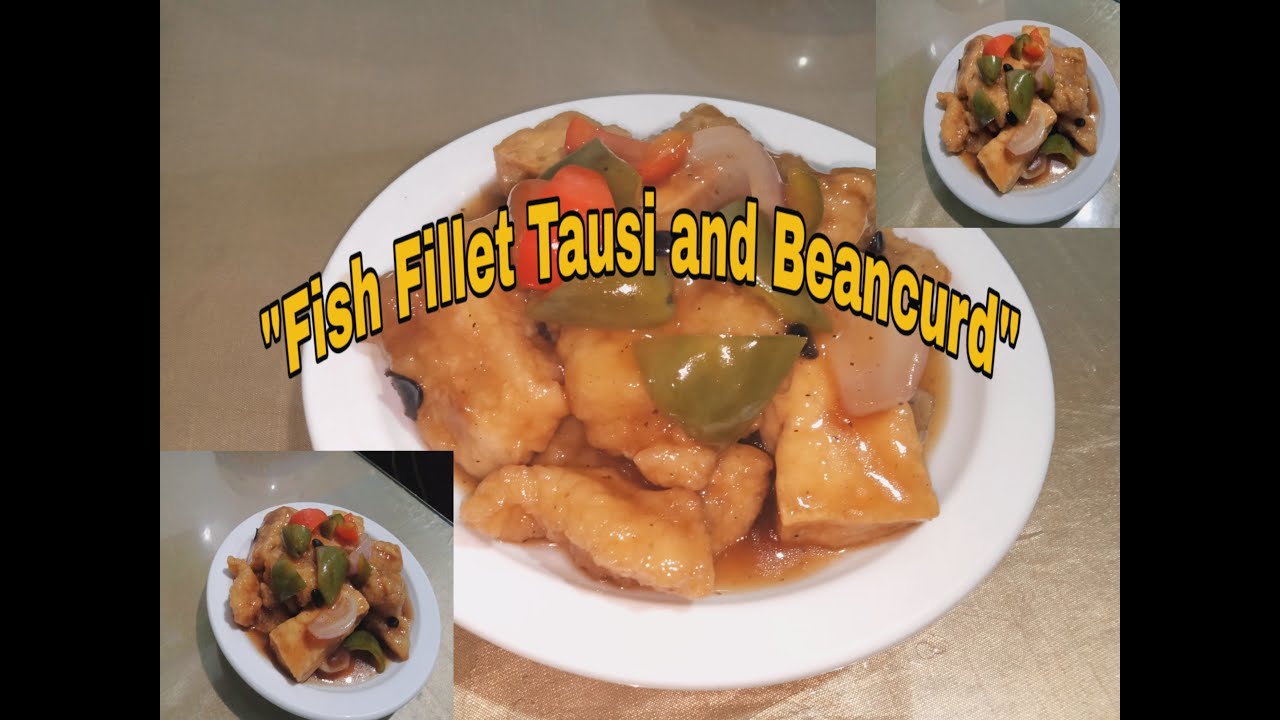 Fish Fillet Tausi and Beancurd"easy recipe" - YouTube