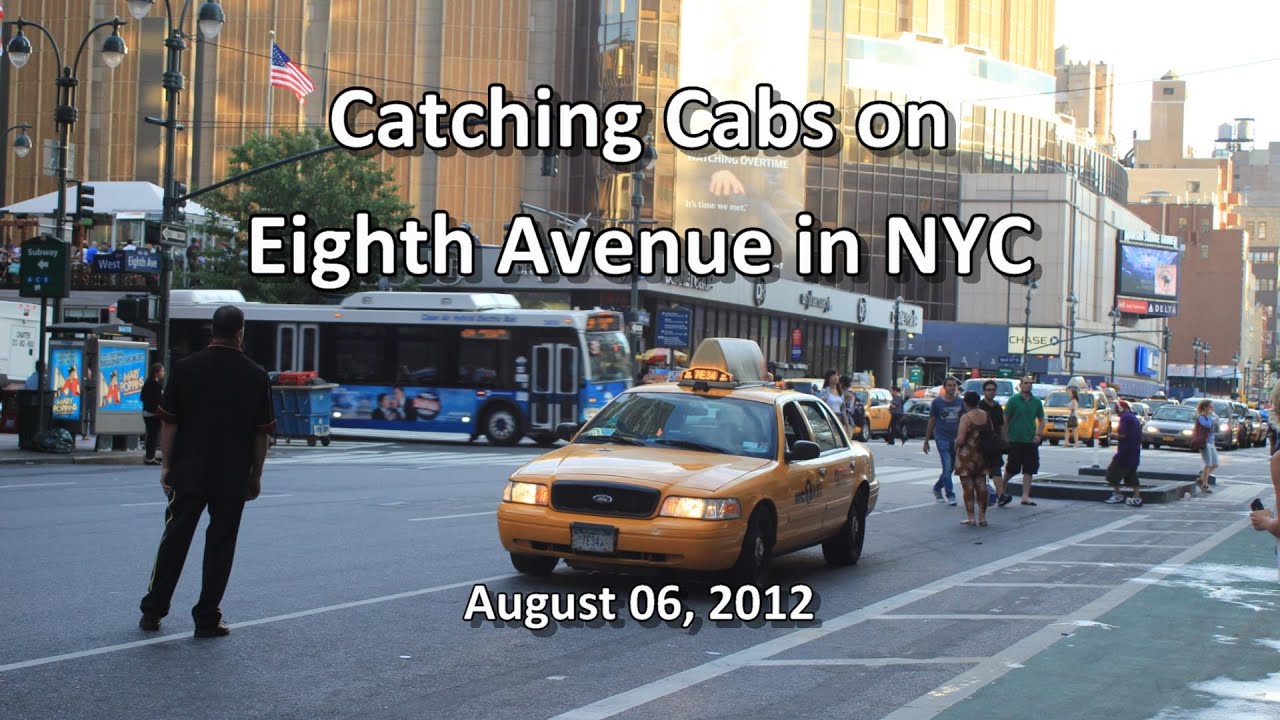 Catching Cabs on Eighth Avenue in NYC 08-06-12 - YouTube