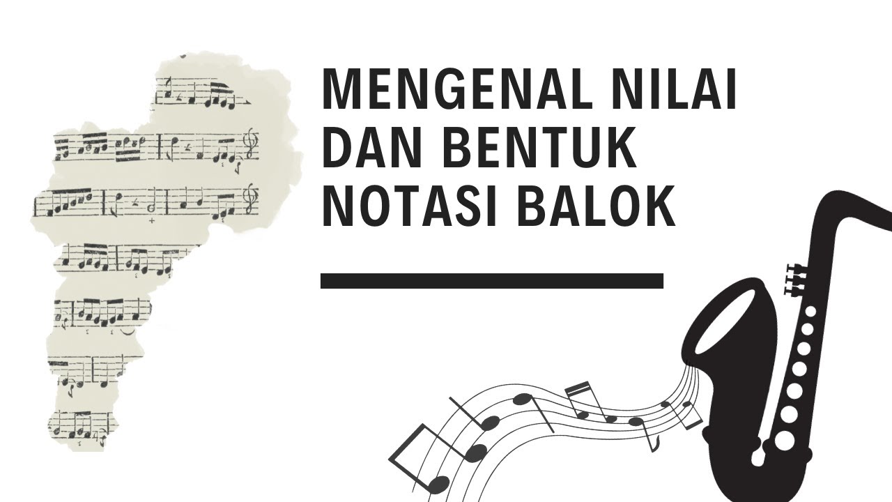 Mengenal Nilai dan Bentuk Notasi Balok - YouTube