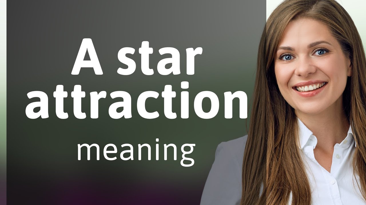 Understanding the Phrase "A Star Attraction" - YouTube