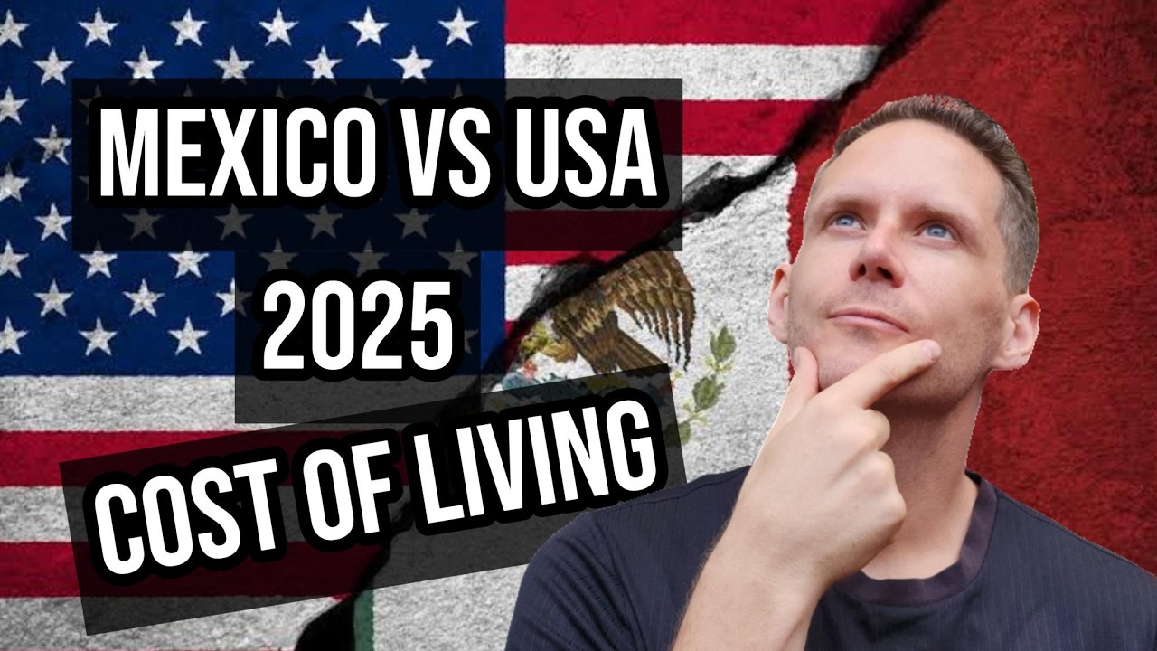 Shocking COST OF LIVING - MEXICO vs USA in 2025 - YouTube