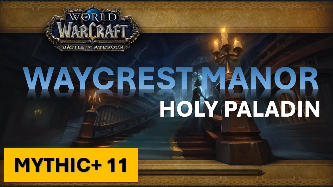 Holy Paladin - Waycrest Manor Mythic+ 11 - YouTube