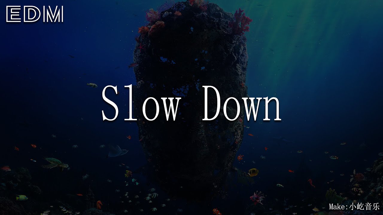 Slow Down 🎧抖音热门歌曲 🎧 EDM 中文歌曲 华语 Music - YouTube