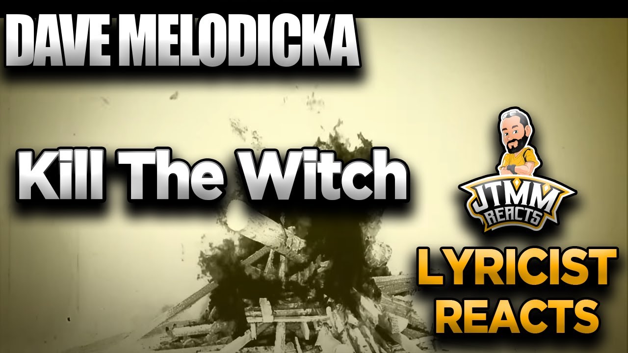 Lyricist Reacts to Dave Melodicka - Kill the Witch - JTMM Reacts - YouTube