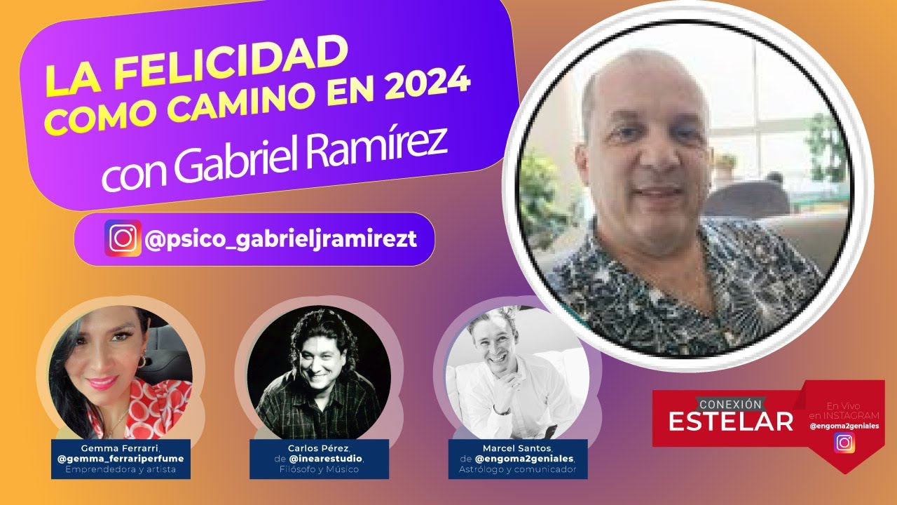la felicidad como camino conexión estelar con Gabriel Ramirez - YouTube
