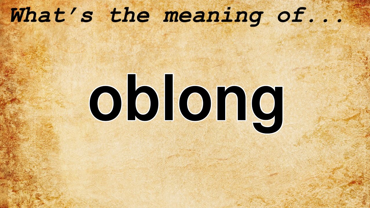 Oblong Meaning Definition Of Oblong YouTube oblong-meaning-definition-of-oblong-youtube