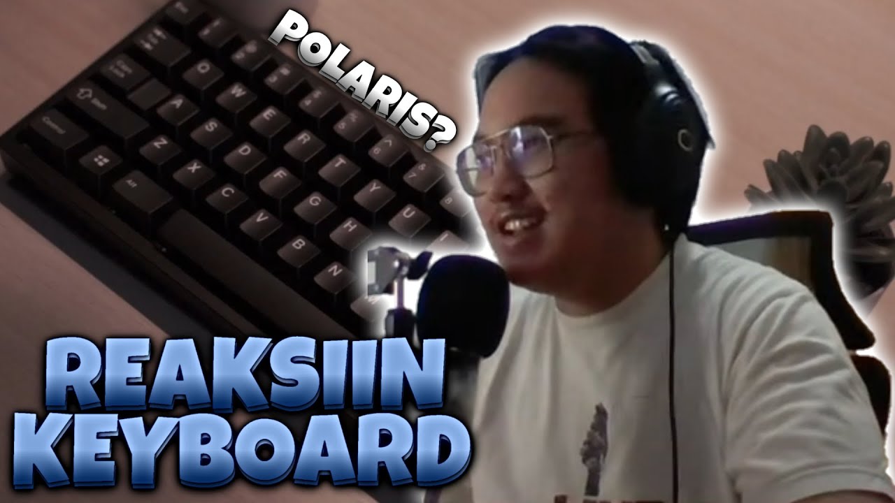 Reaksi Gua Terhadap Keyboard Kalian! Ep. 2 (ft. Polaris, Matrix Noah ...