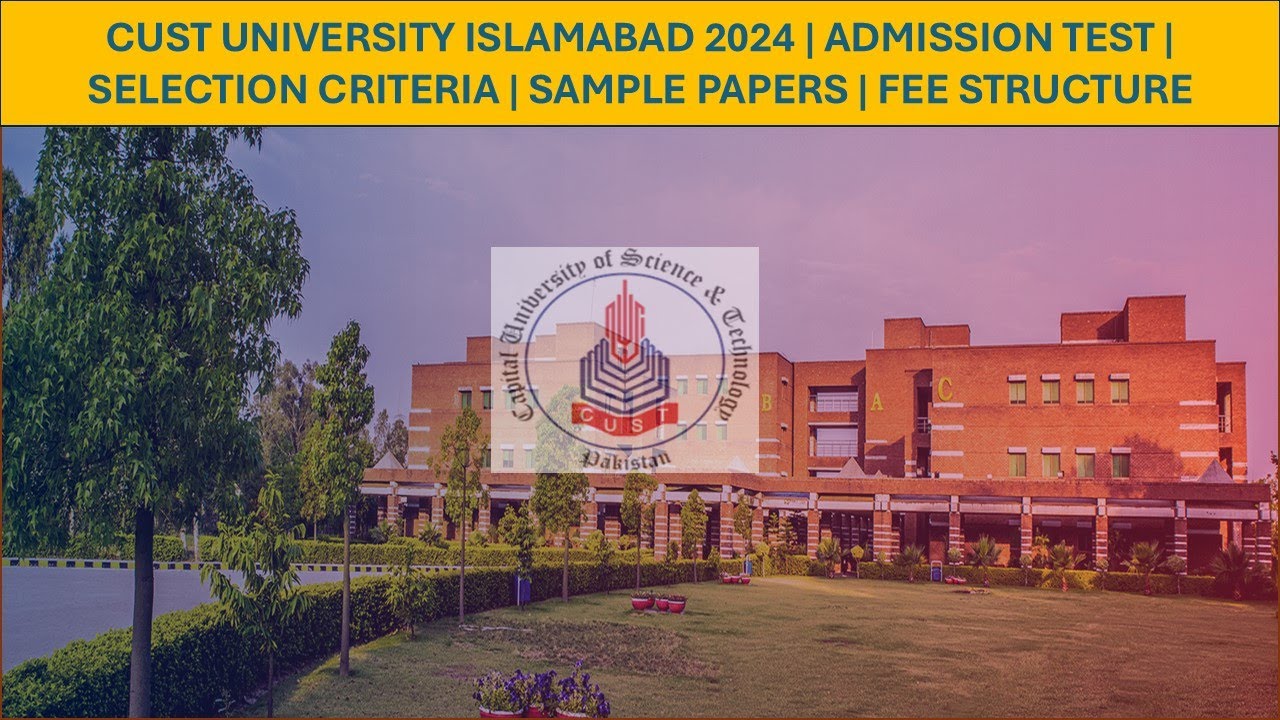 CUST University Islamabad 2024 | Admission Test | Selection Criteria ...