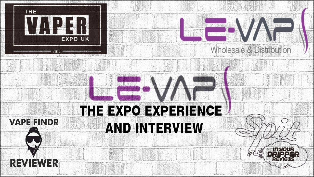 THE VAPER EXPO (THE RETURN) - LE-VAP STANDS, AFFILIATES & INTERVIEW ...