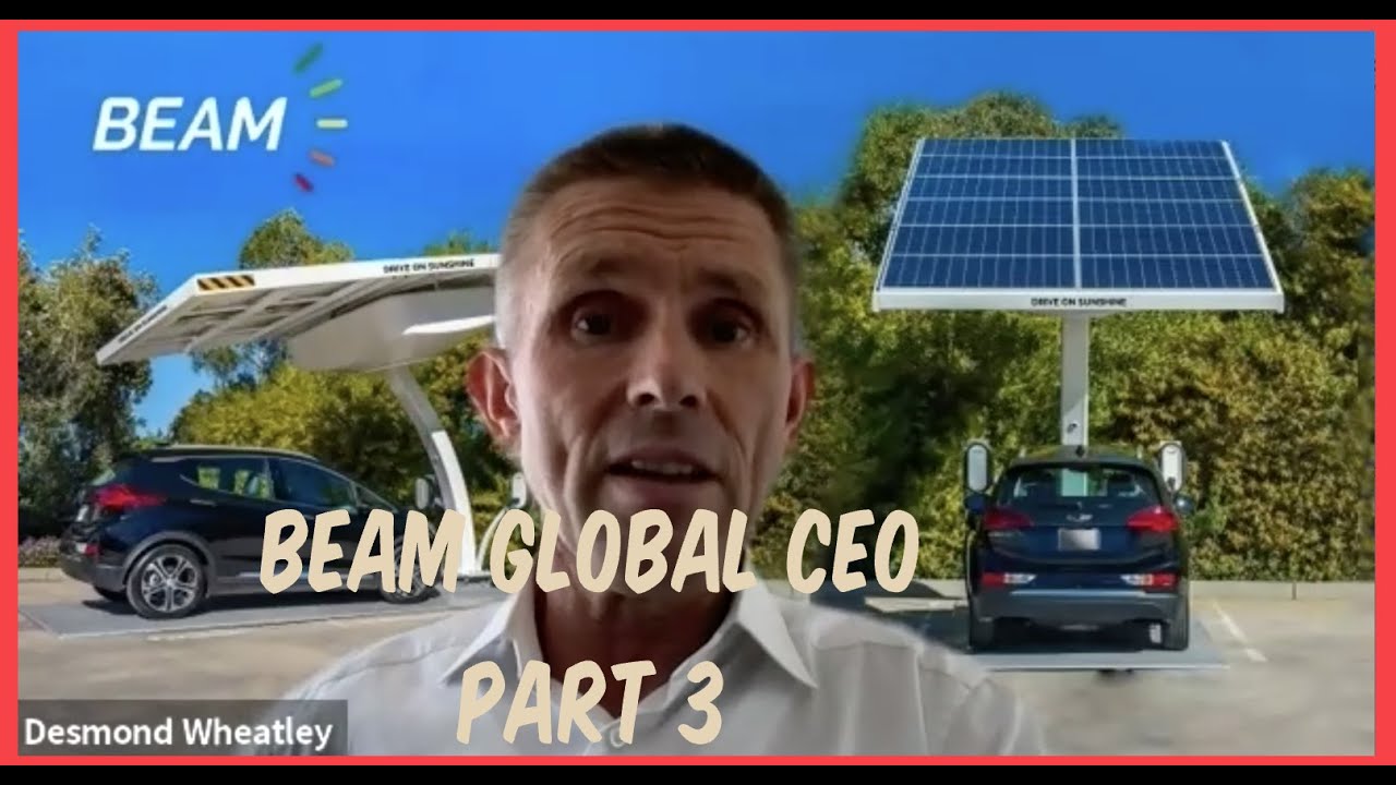 EV Mindset - Beam Global CEO [Part 3/4] Desmond Wheatley Interview ...
