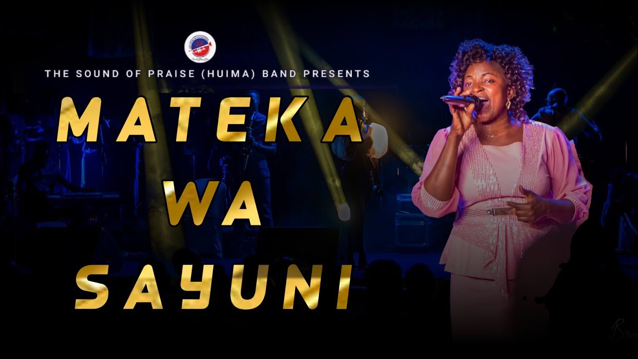 MATEKA WA SAYUNI - THE SOUND OF PRAISE (HUIMA BAND) OFFICIAL VIDEO ...