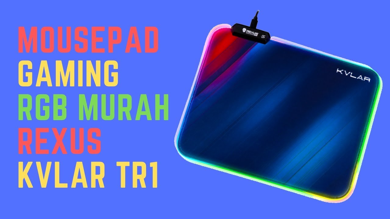 Mousepad Gaming Pasar Malam - Rexus Kevlar TR1 - YouTube
