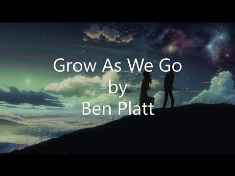 Grow as we go - Ben Platt (Lyrics) - YouTube