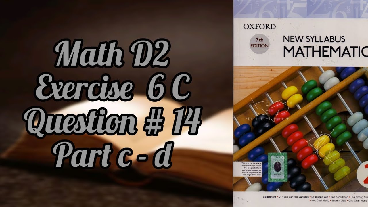 Mathematics book (D2)| 7th addition|Exercise 6C|Q#14| Part c - d ...