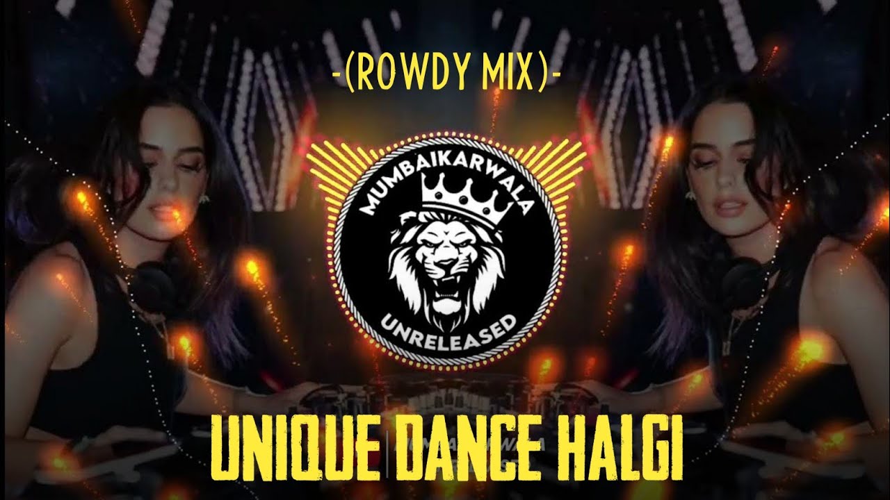 UNIQUE DANCE HALGI | (ROWDY STYLE MIX) | DJ AKSHAY ANJ & DJ SAURABH D || MUMBAIKARWALA ...