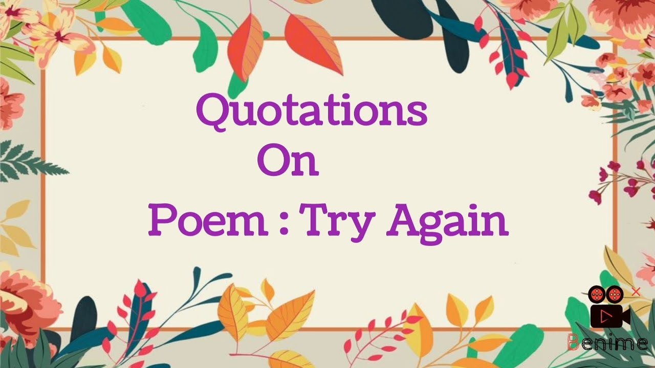 Quotations on 💥 Poem: Try Again || Class 10th Poem || Educational ...