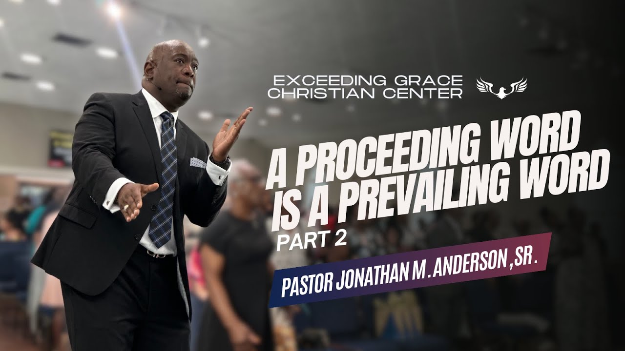 “A Proceeding Word Is A Prevailing Word” Part 2 | Pastor Jonathan M ...