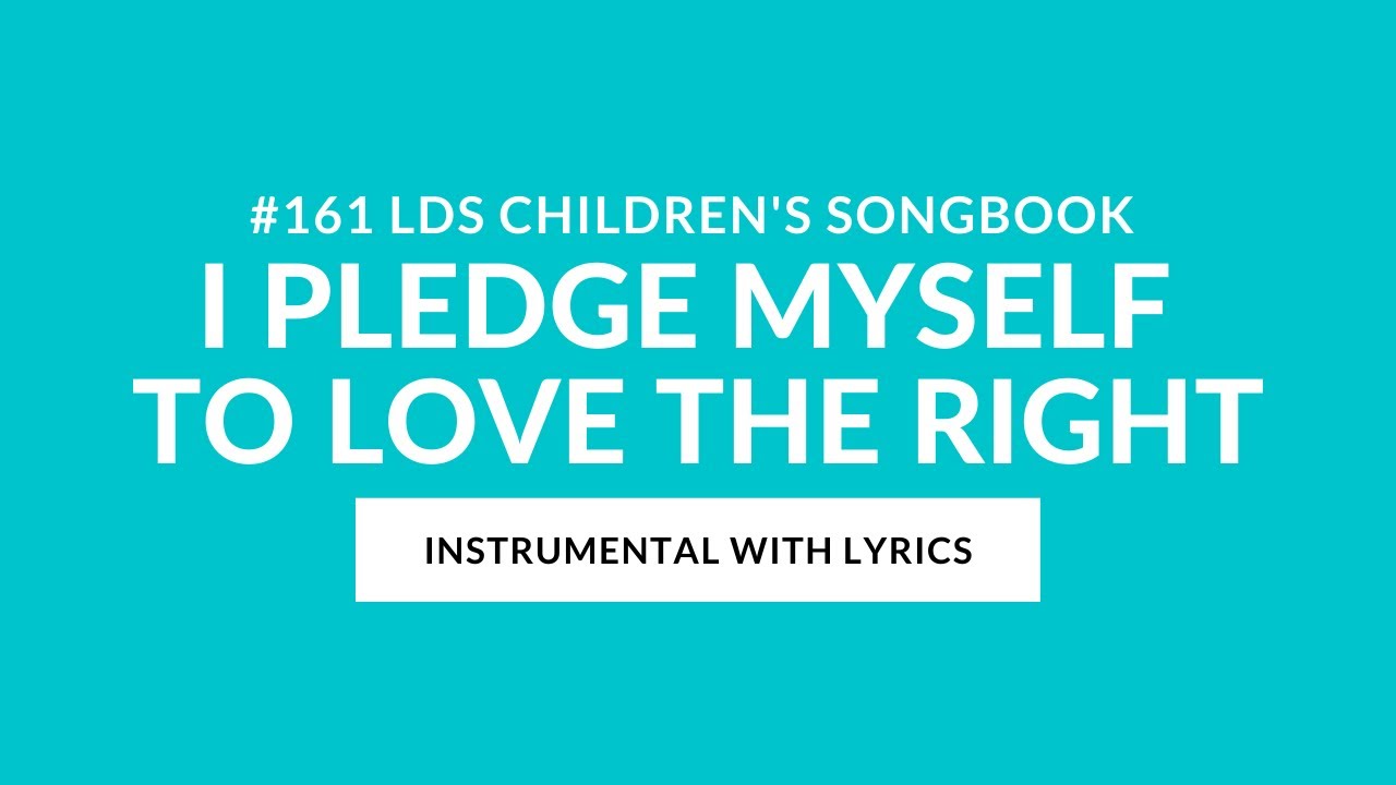 #161 | I Pledge Myself to Love the Right (Instrumental With Lyrics ...