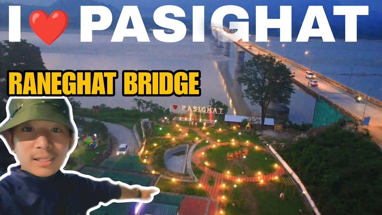 I PASIGHAT||RANEGHAT BRIDGE||PASIGHAT VLOGS||ARUNACHAL PRADESH||DABO ...