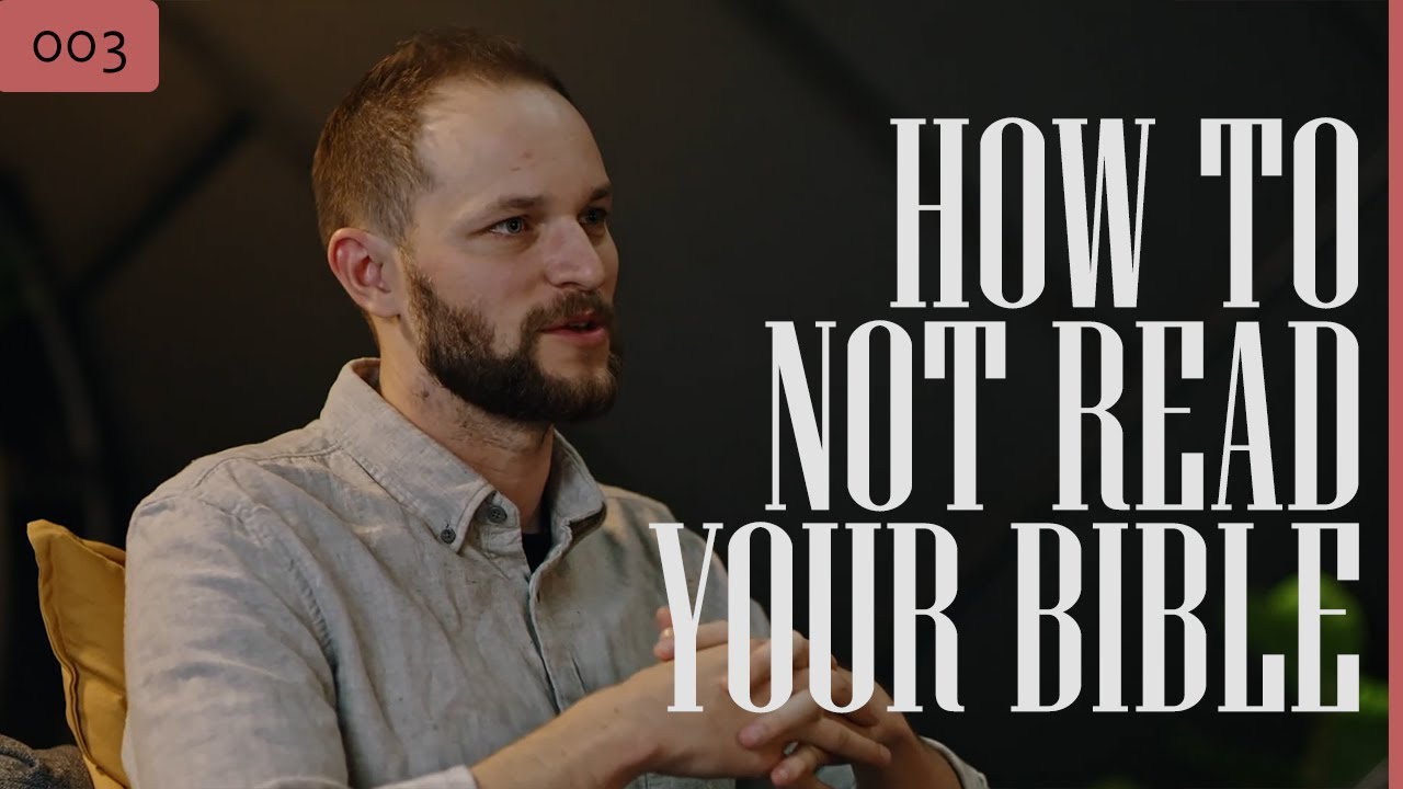 003 // How To NOT Read the Bible - YouTube