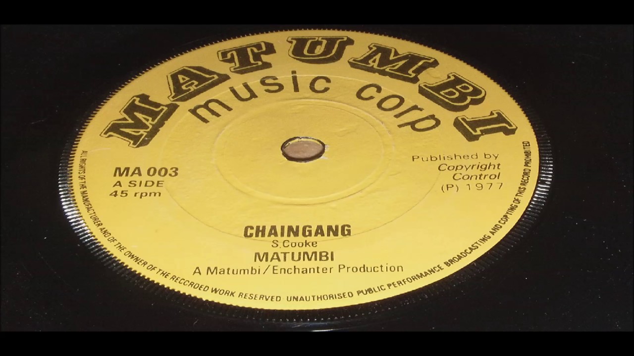 MATUMBI CHAIN GANG VERSION REGGAE LABEL MATUMBI 003 - YouTube