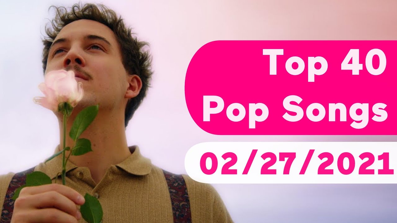 US Top 40 Pop Songs (February 27, 2021) - YouTube