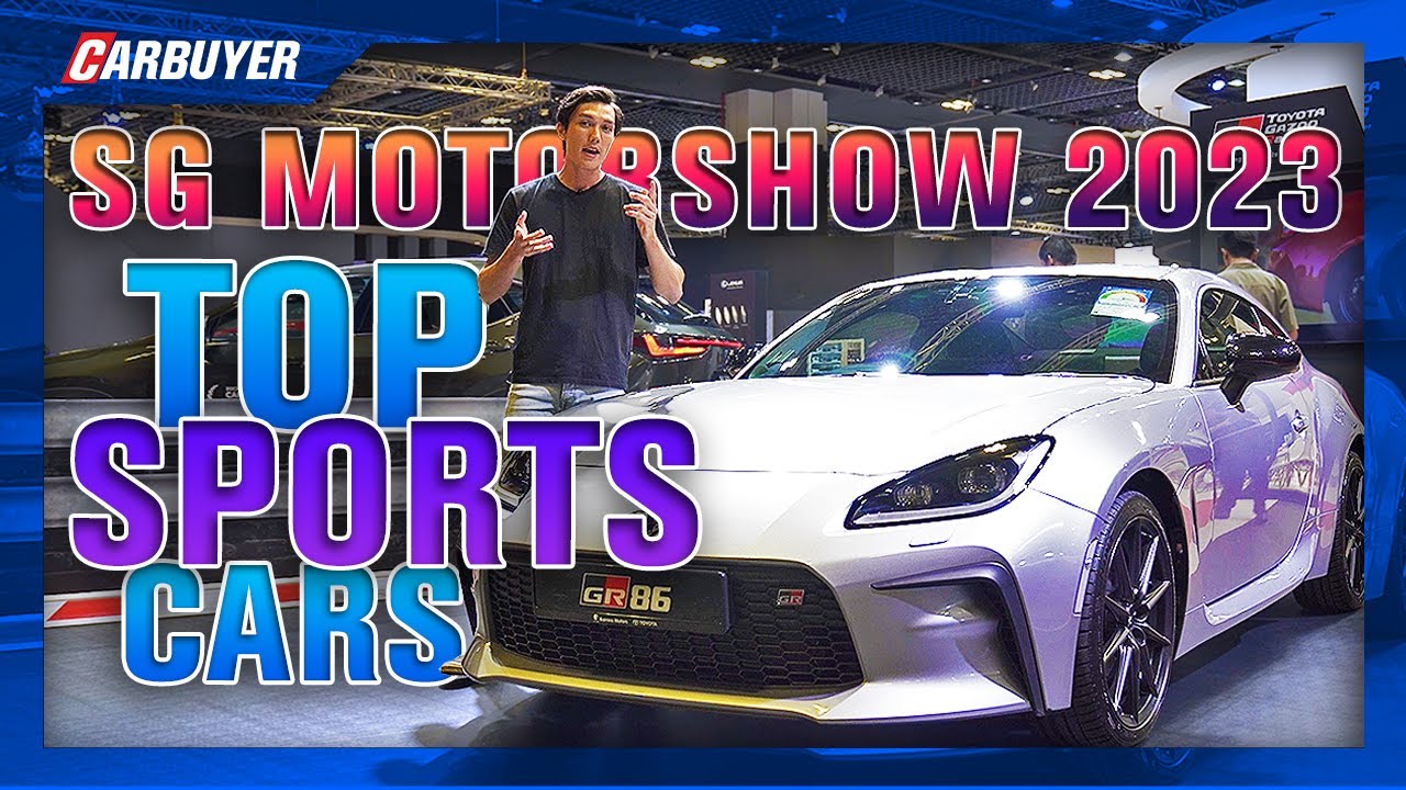 SG Motorshow 2023: Top Sports Cars | CarBuyer Singapore - YouTube