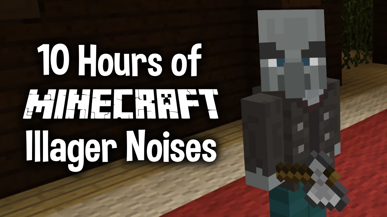 10 Hours Of Minecraft Illager Noises YouTube 10 Hours Of Minecraft Illager Noises YouTube