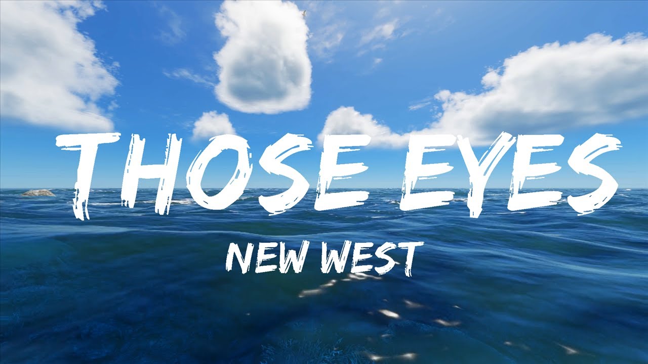 【30 Mins】 New West - Those Eyes (Lyrics) | Best Vibe Music - YouTube