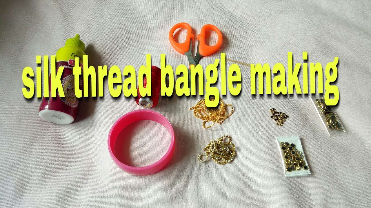 Silk thread bangle making in tamil / EASY FOR BEGINNERS / step by step ...