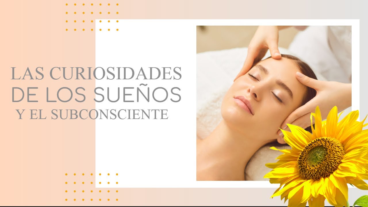 Las curiosidades de los sueños y el subconsciente - YouTube