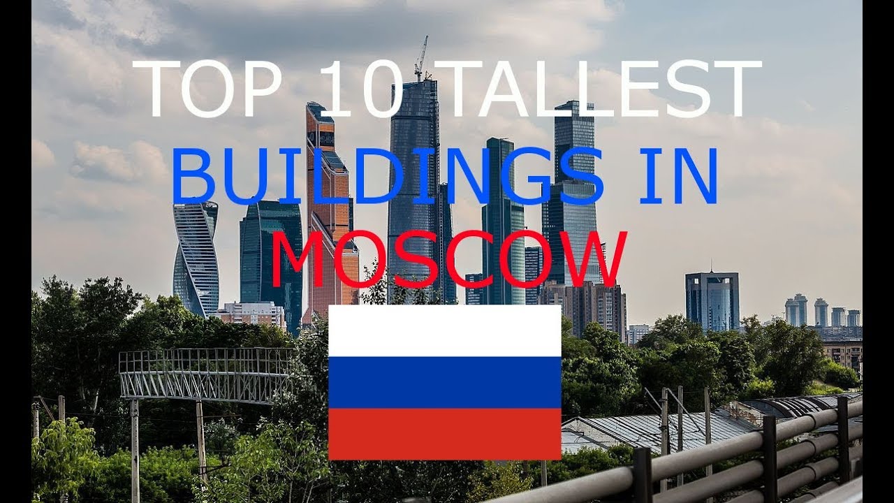 TOP 10 TALLEST BUILDING IN MOSCOW RUSSIA - YouTube