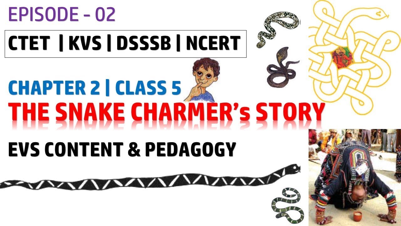 EP- 2 | EVS Content and Pedagogy for Class 5 Chapter 1 | The Snake ...
