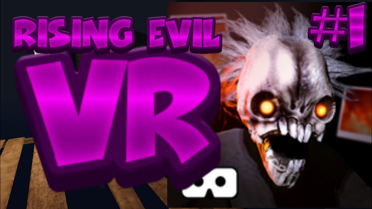 Прохождение хоррор игры Rising Evil VR Horror Game в VR ! #1 - YouTube