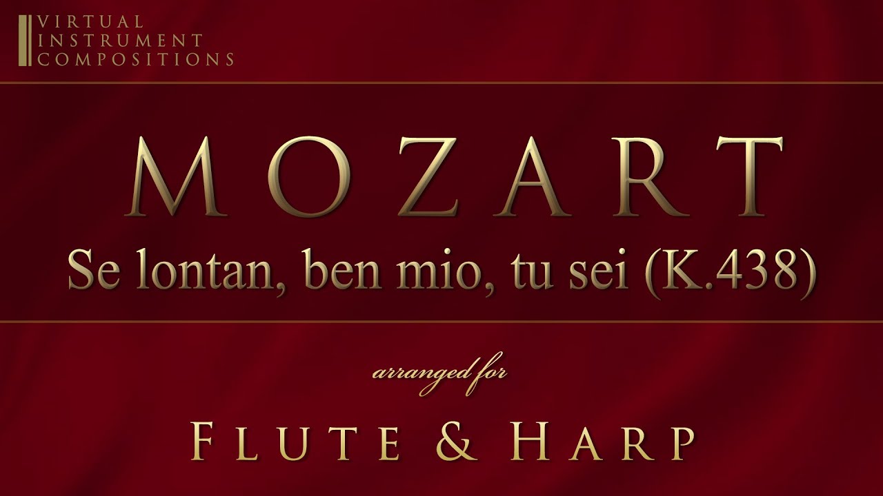 Mozart - Se lontan, ben mio, tu sei, K. 438 (arr. for flute & harp) (virtual instruments) - YouTube