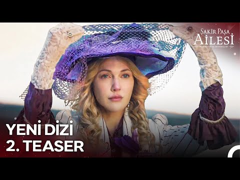 Şakir Paşa Ailesi: Mucizeler ve Skandallar 2. Teaser | Yakında NOW'da!