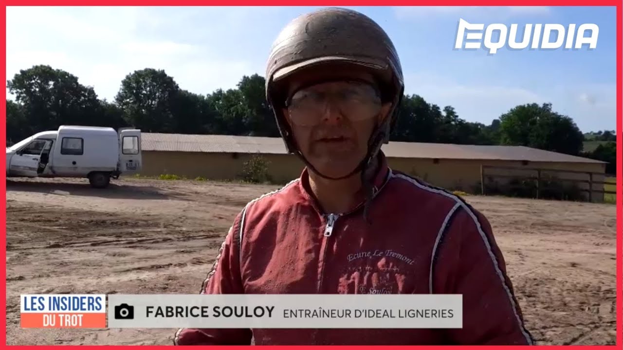 LES MOTS DE FABRICE SOULOY SUR IDÉAL LIGNERIES | Les Insiders du Trot ...
