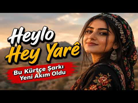 Bu Kürtçe Şarkı PATLAR ! Hey Lo Hey Yarê ( Yeni Akım Şarkı )