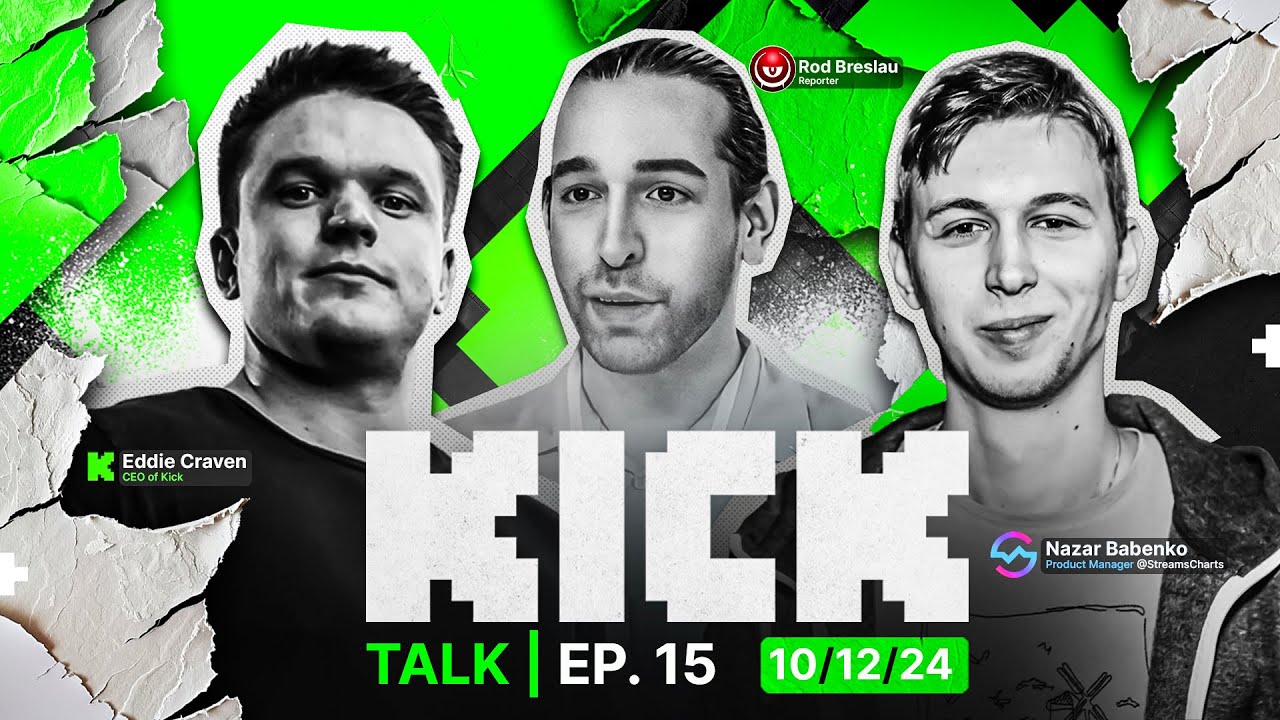 Kick Talk Episode 15 with Kick CEO Eddie & Streams Charts PM Nazar ...