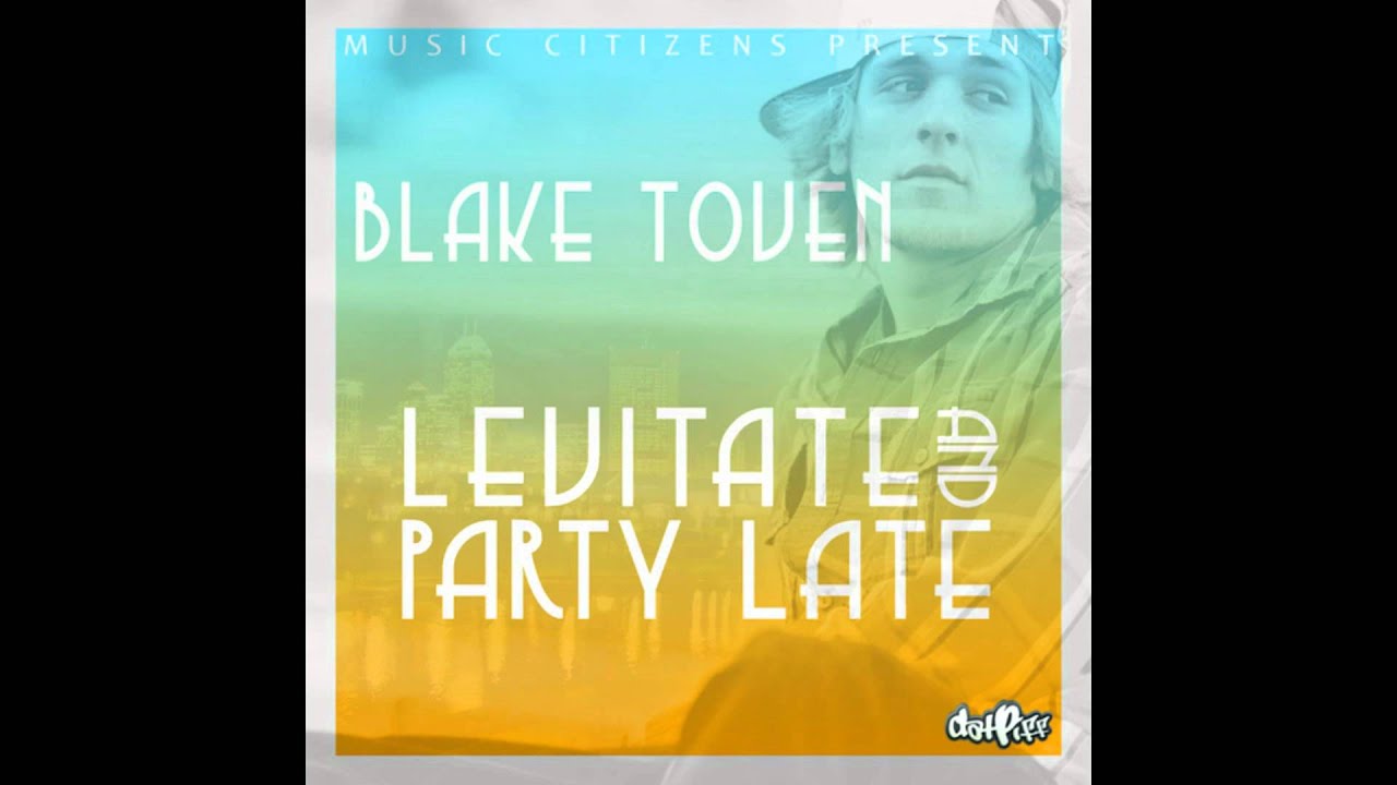 Blake Toven - Break Away (Levitate and Party Late Mixtape) (1080p ...