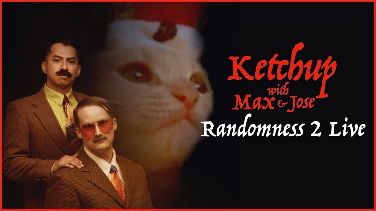 Ketchup with Max and Jose: Randomness 2 - YouTube