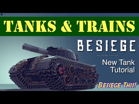 Besiege:Trains, Tanks & Tutorials plus - YouTube