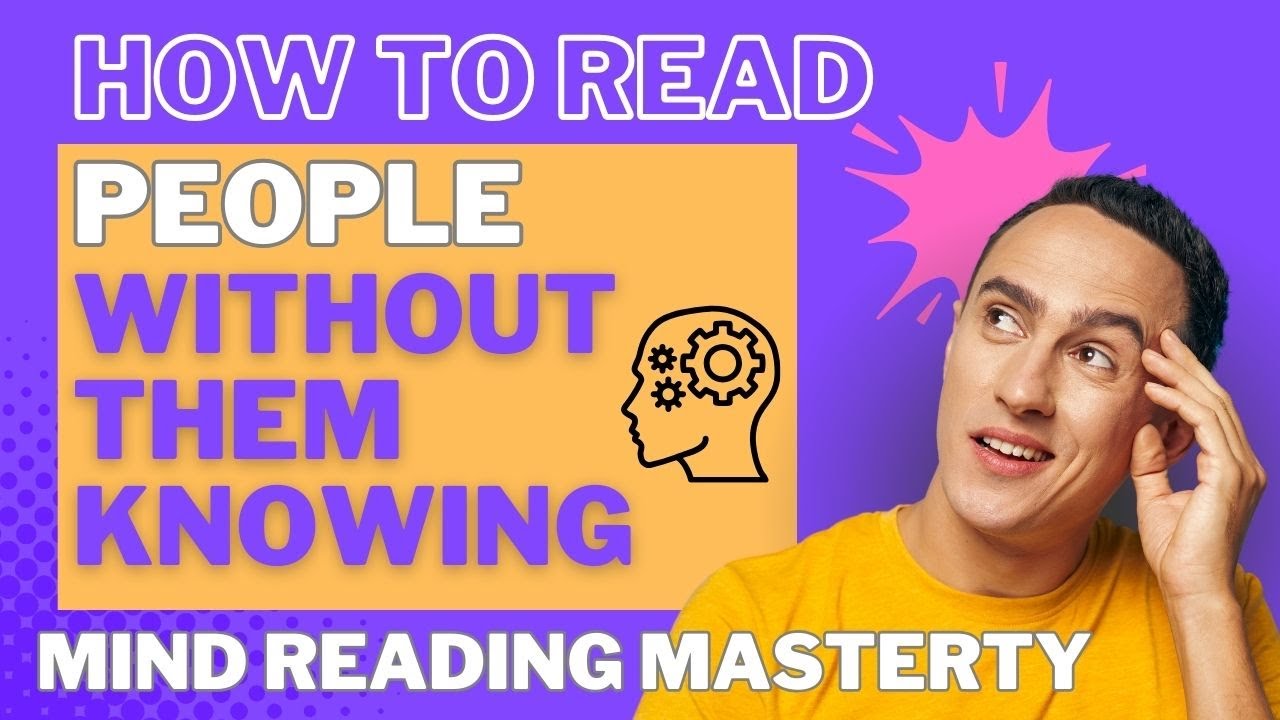 How to Read People's Mind Without Them Knowing: Mind Reading Mastery ...