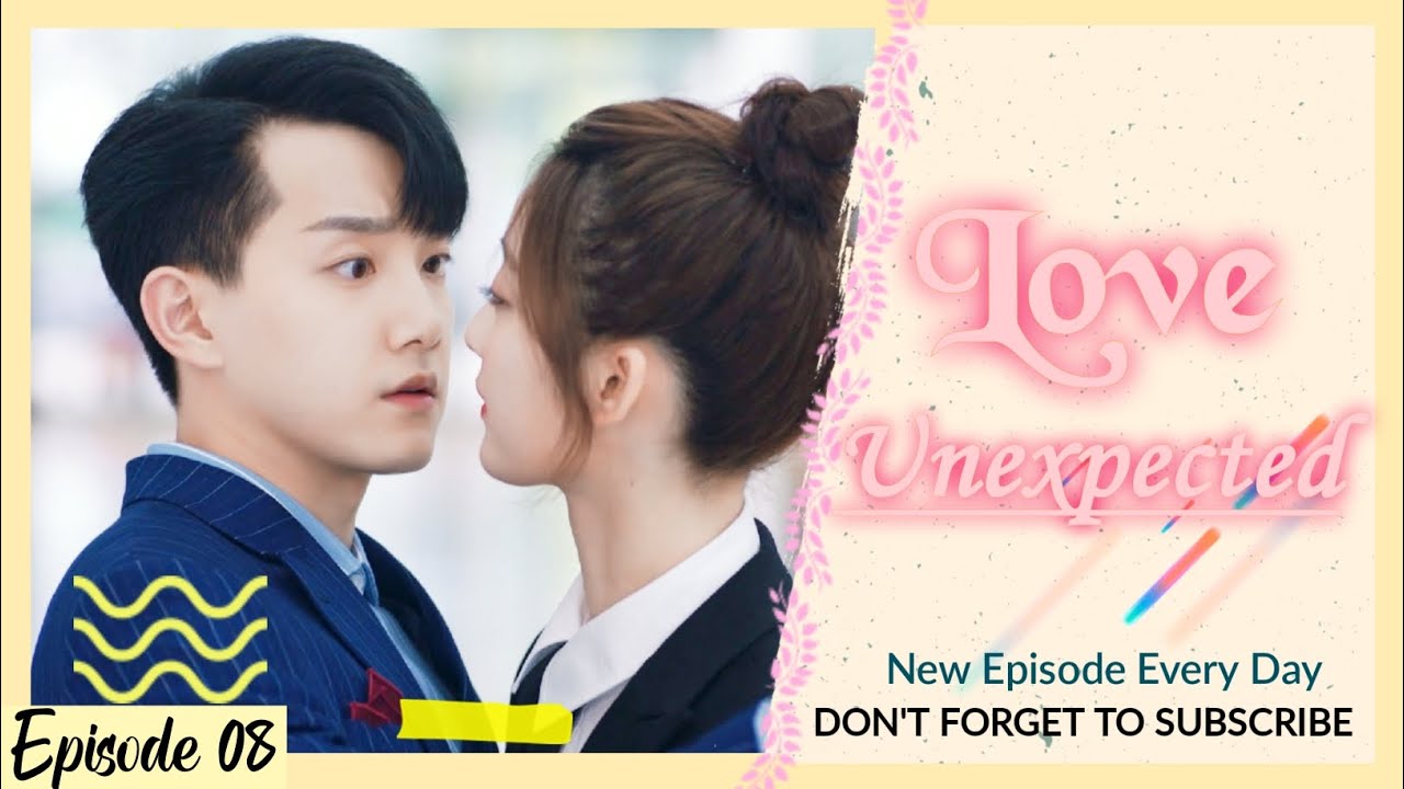 Love Unexpected Episode 08 || New Chinese Drama Hindi Dubbed || Full Hd ‎@Next-Lavel-Dramas ...