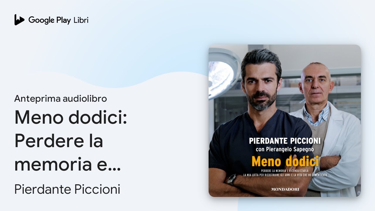 Meno dodici: Perdere la memoria e… di Pierdante Piccioni · Anteprima ...