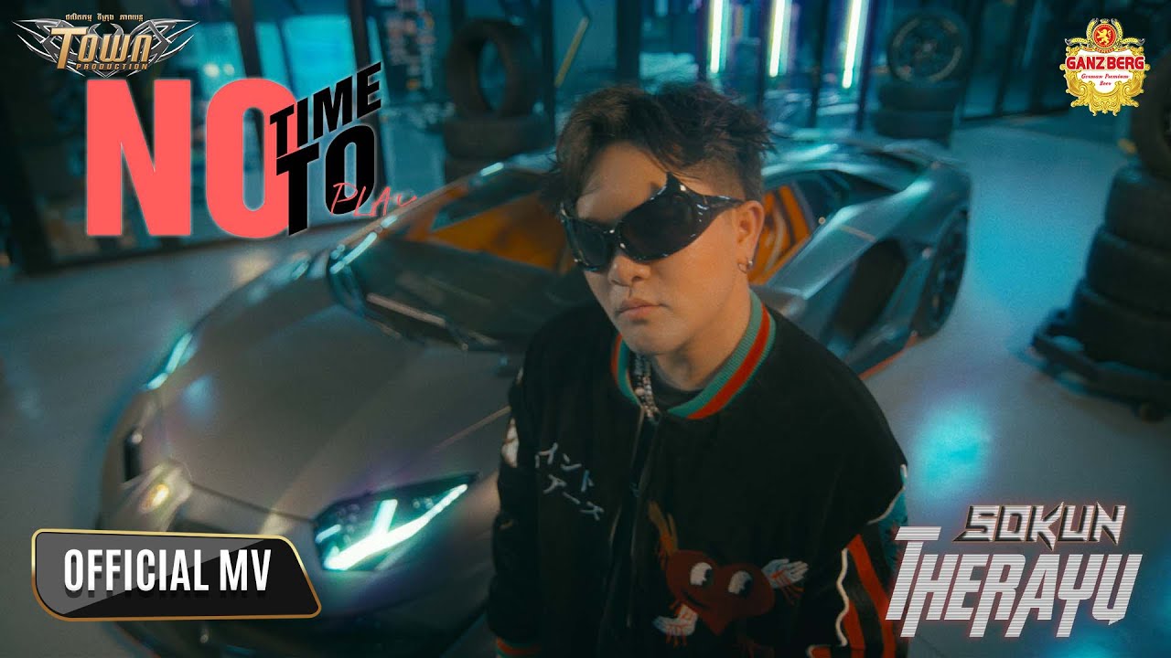 NO TIME TO PLAY - សុគន្ធ ថេរ៉ាយុ - Sokun Therayu - Official Video Music ...