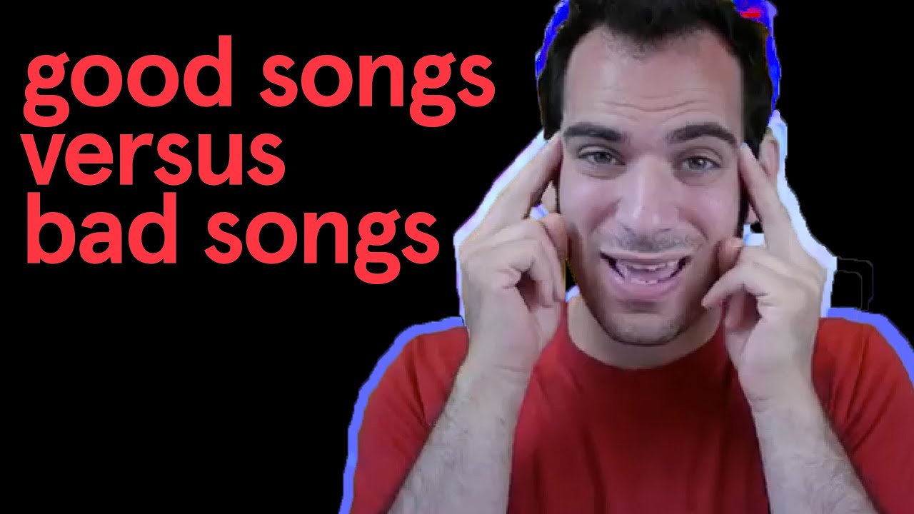 Good Songs Versus Bad Songs YouTube good-songs-versus-bad-songs-youtube