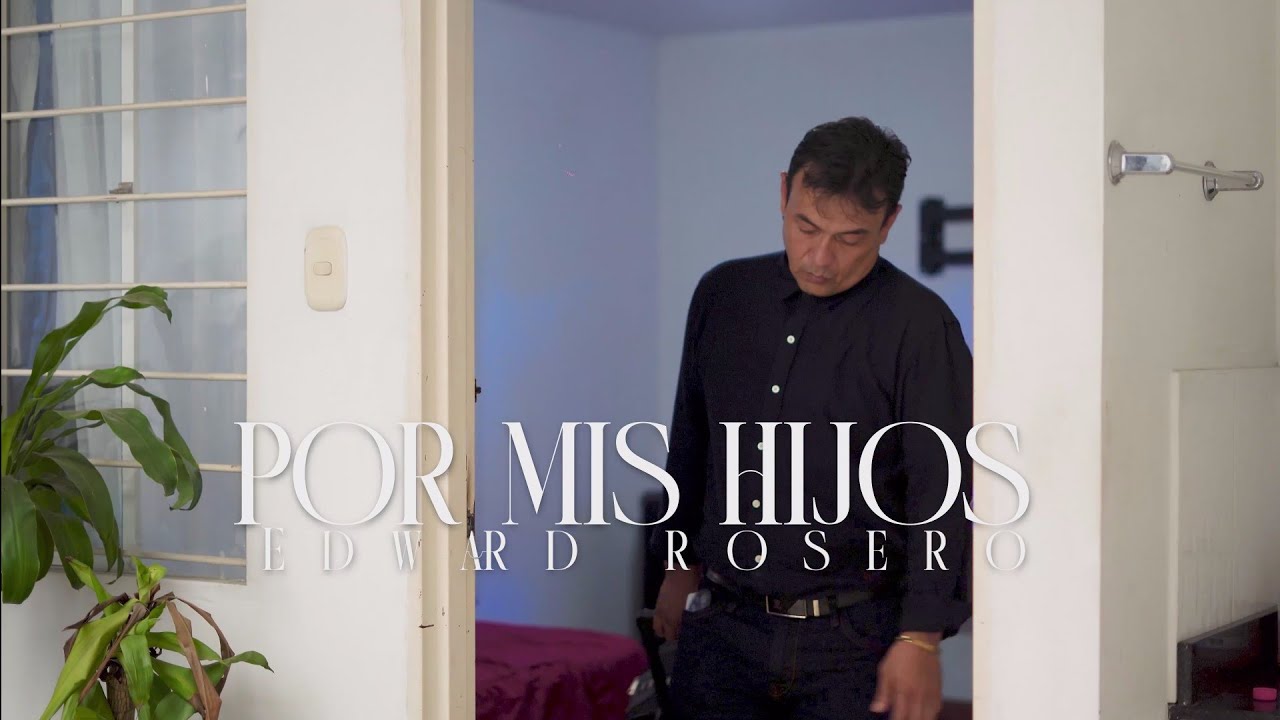 por mis hijos - Edward Rosero - ( vídeo oficial) 4k - YouTube
