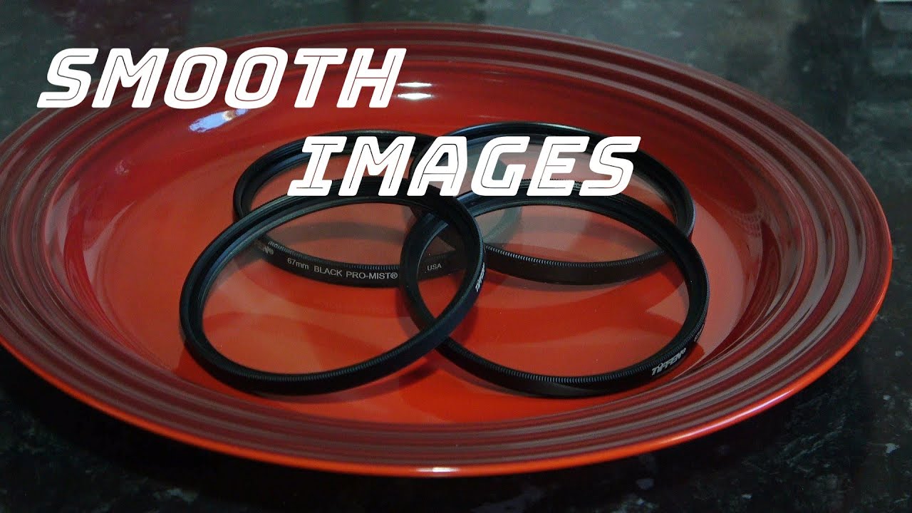 Diffusion Filters - Glimmerglass and Black Pro-Mist Filters Compared ...